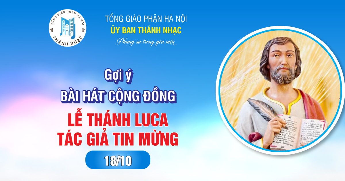 Lễ Thánh Luca Tác giả Tin Mừng - 18/10 | ỦY BAN THÁNH NHẠC TGP HÀ NỘI